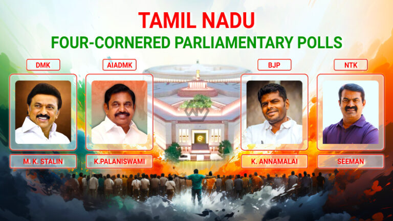 Tamil Nadu is to Face a Four-Cornered Parliamentary Polls - WorldMagzine